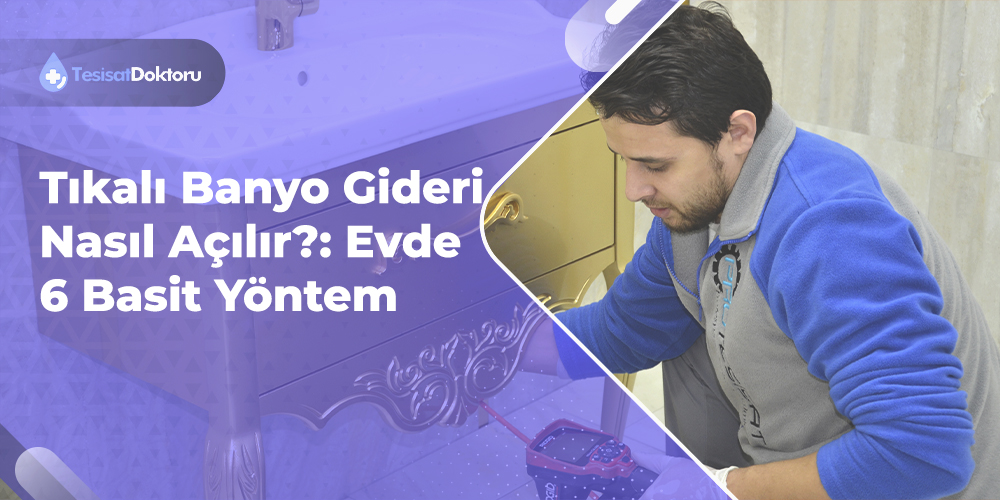 Tıkalı Banyo Gideri Nasıl Açılır?: Evde 6 Basit Yöntem - Tesisat Doktoru